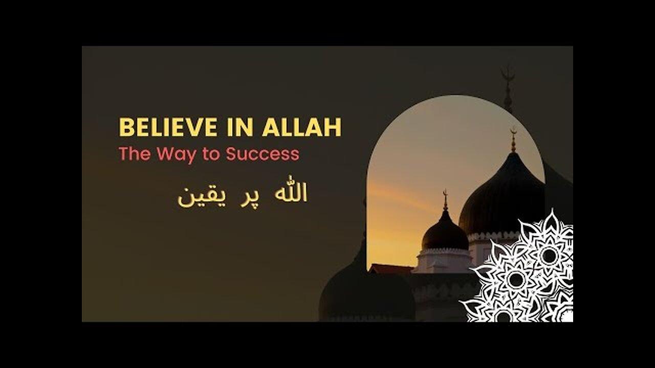 Believe in ALLAH the way to Success. - One News Page VIDEO