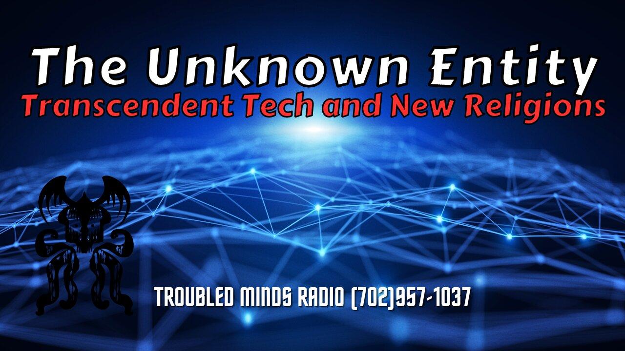 The Unknown Entity - Transcendent Technologies - One News Page VIDEO
