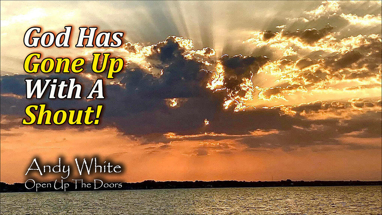 Andy White: God Has Gone Up With A Shout! - One News Page VIDEO