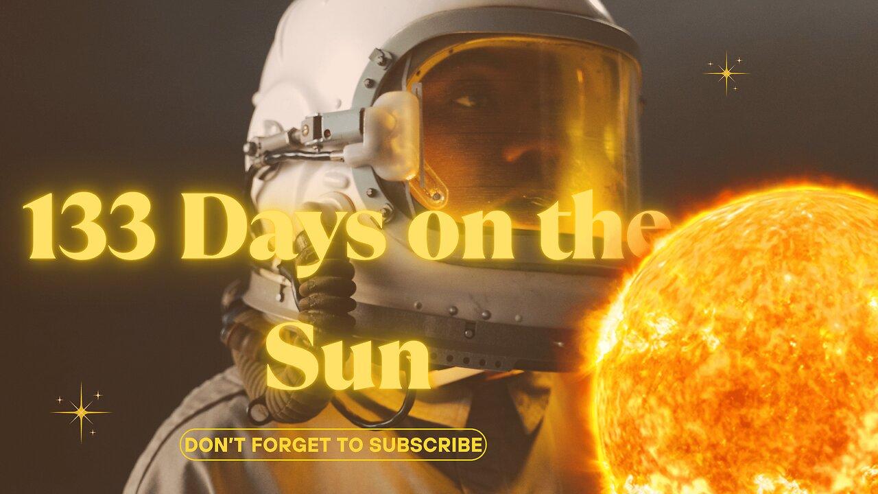 133 Days on the Sun - Exploring Solar Mysteries - One News Page VIDEO