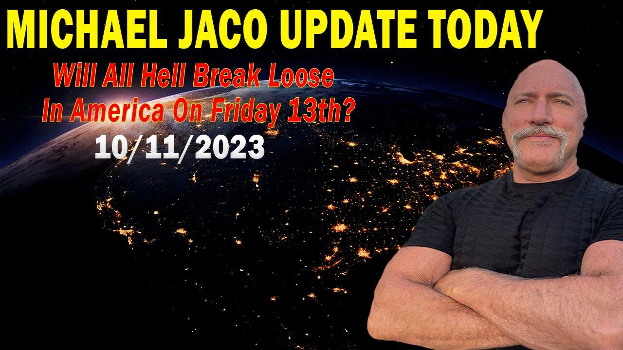 Michael Jaco Update Today Oct 11: "Will All - One News Page VIDEO