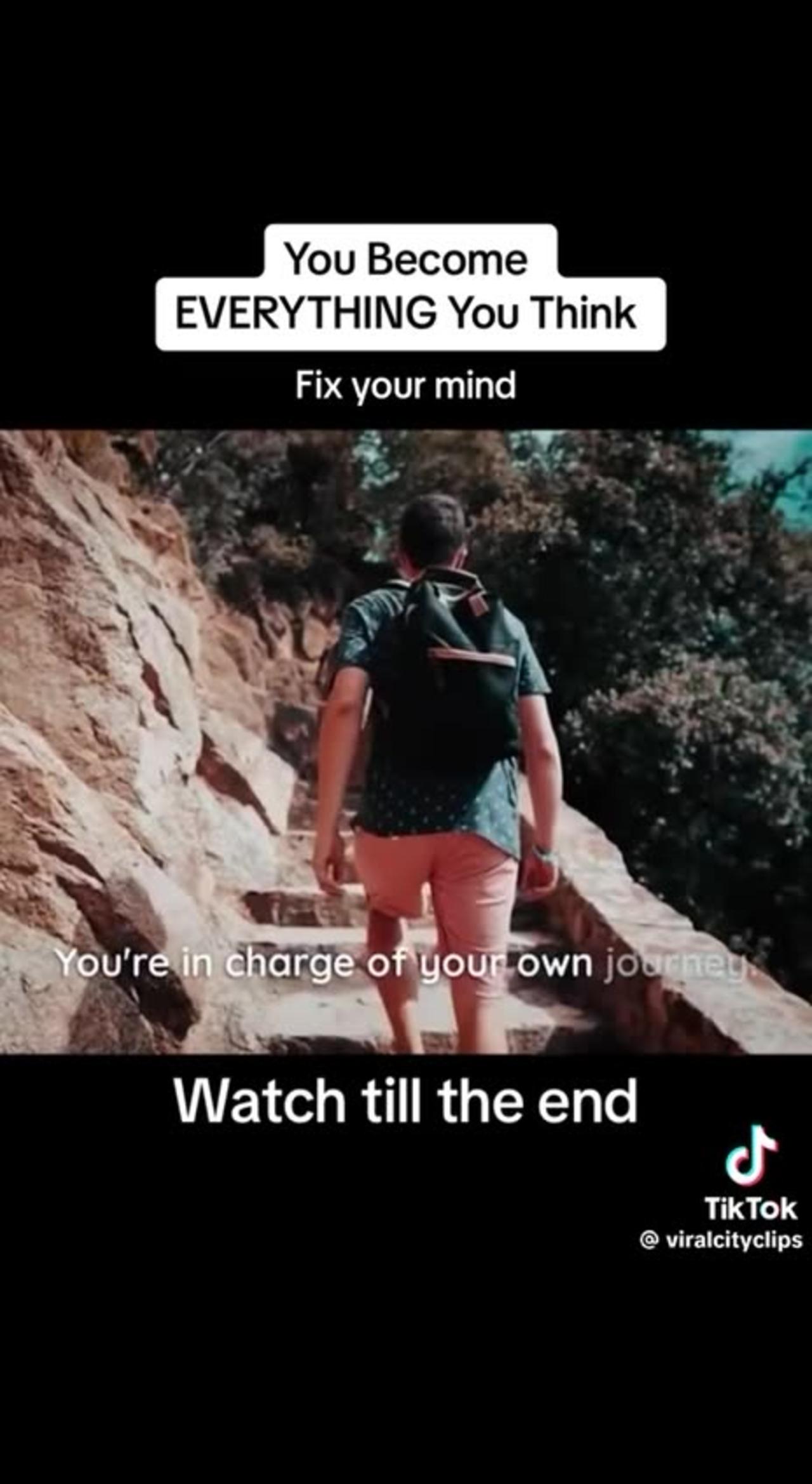 YOU BECOME EVERYTHING U THINK FIX YOUR MIND - One News Page VIDEO