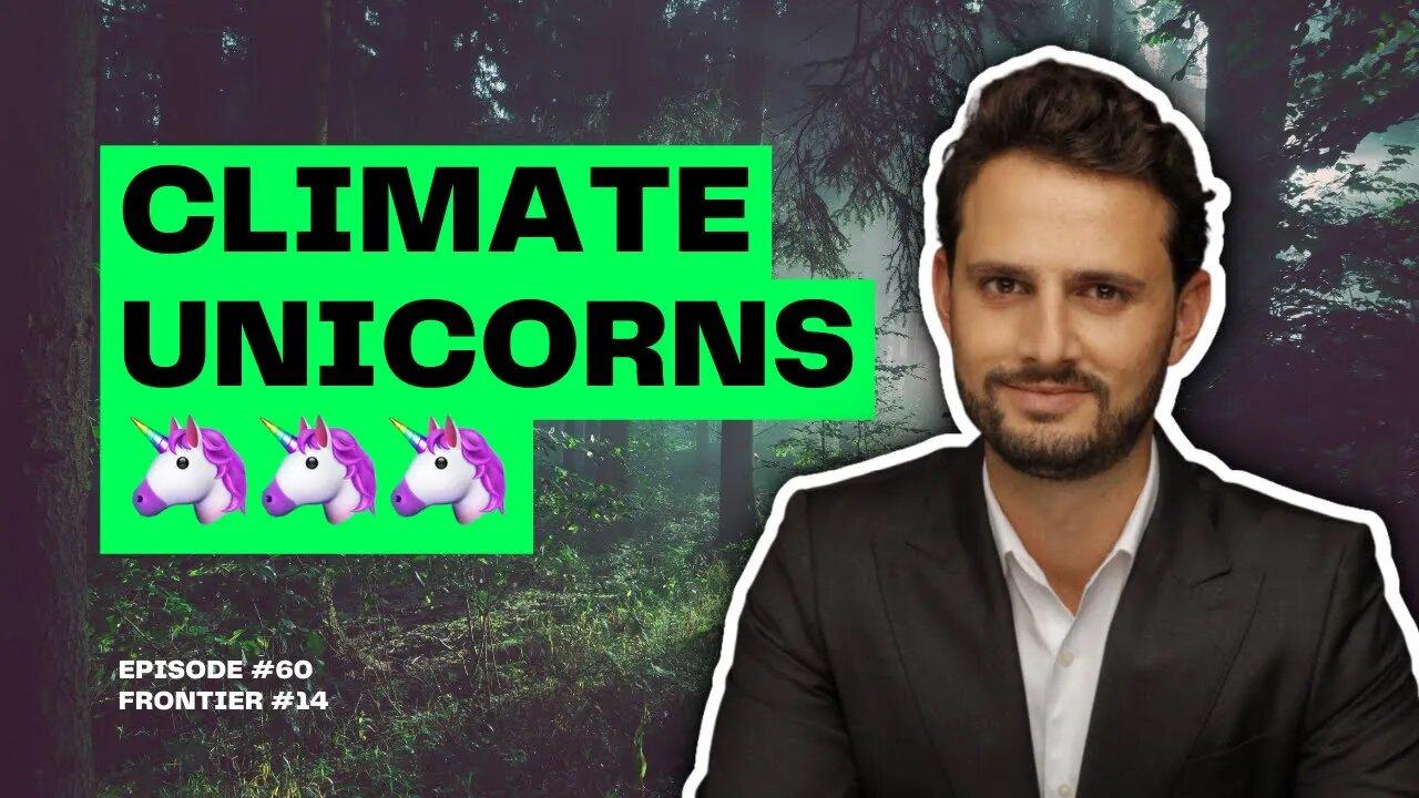 E60: The Next 1,000 Unicorns Will Be Climate - One News Page VIDEO