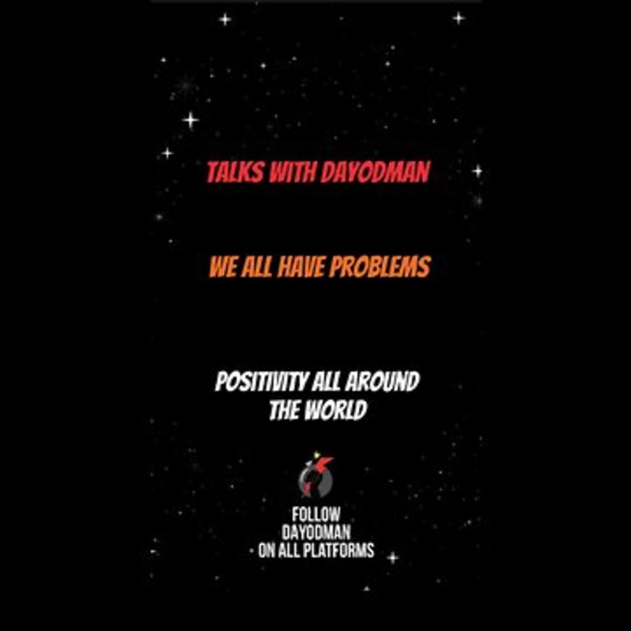 We All Have Problems #dayodman #everybody - One News Page VIDEO