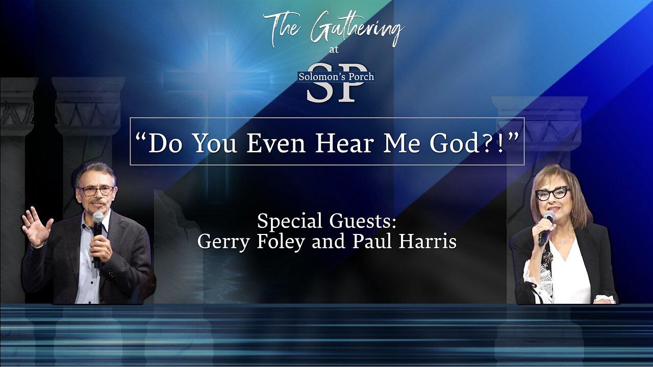 Do You Even Hear Me God?! Special Guests: Gerry - One News Page VIDEO