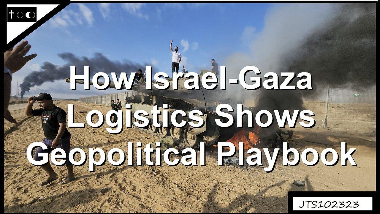 Israel-Gaza Logistics show Geopolitical Playbook - One News Page VIDEO