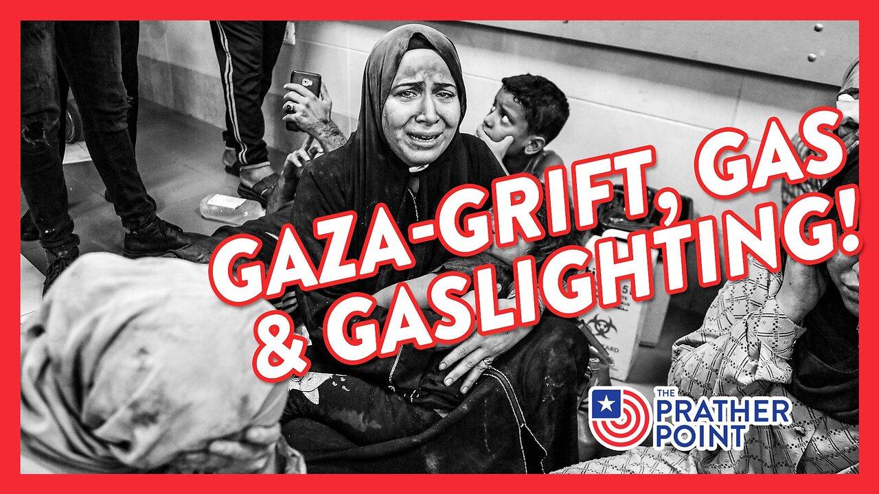 GAZA-GRIFT, GAS & GASLIGHTING! - One News Page VIDEO