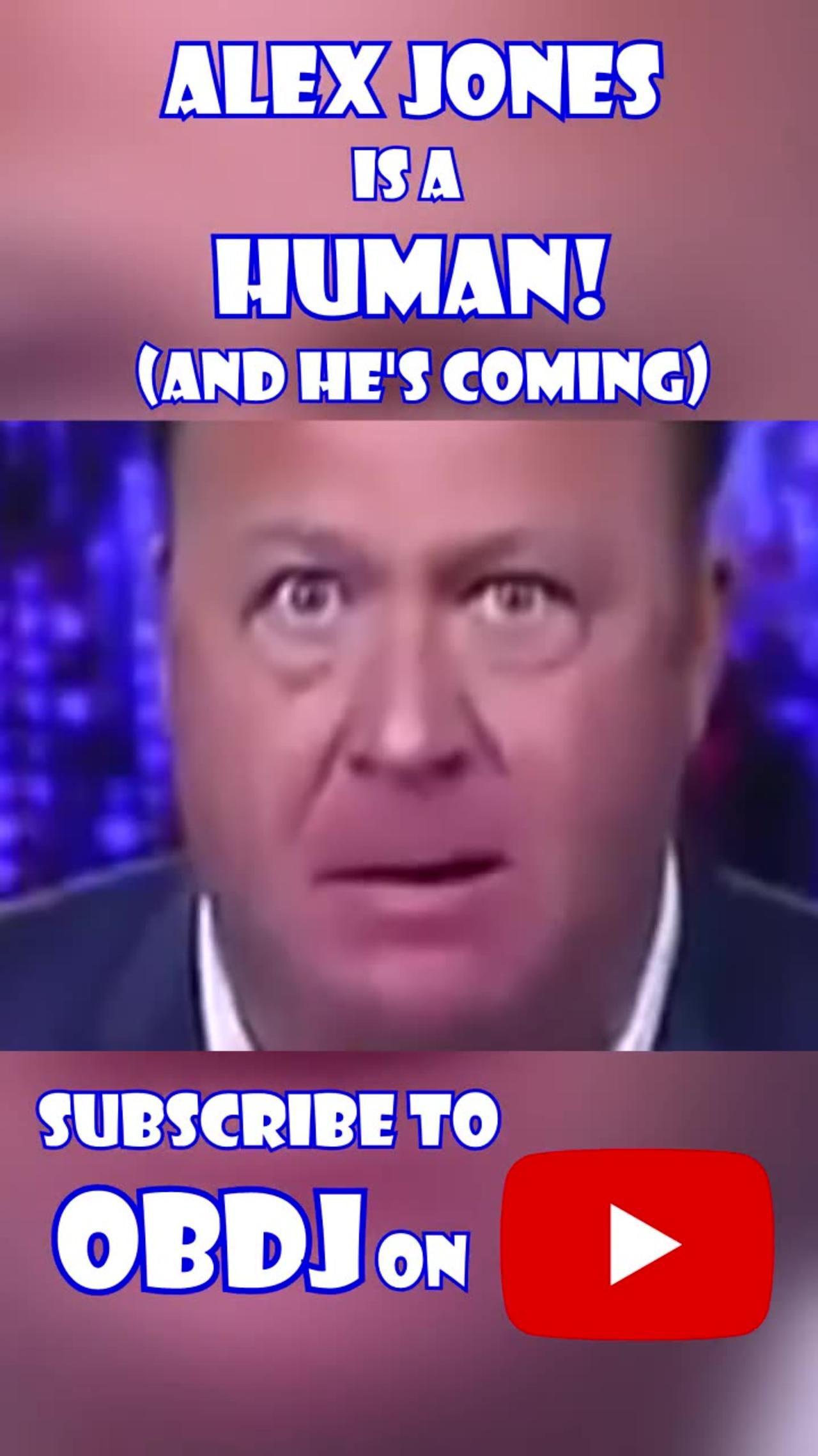 Alex Jones Is a HUMAN! (and he's Coming) - One News Page VIDEO