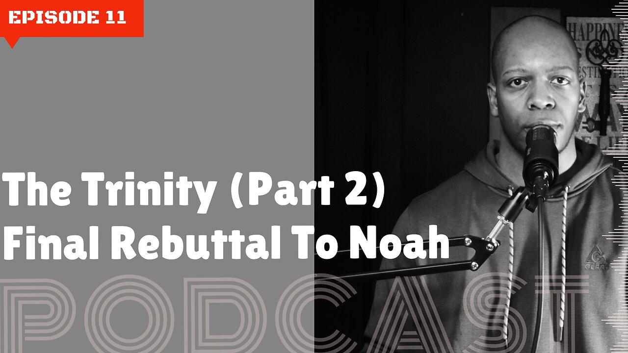 EP 11 | The Trinity (Part 2) Final Rebuttal To - One News Page VIDEO