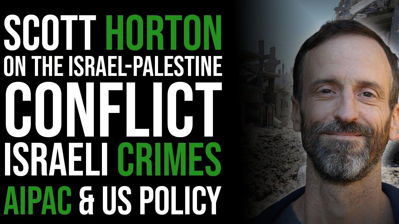 Scott Horton On The Israel-Palestine Conflict - One News Page VIDEO