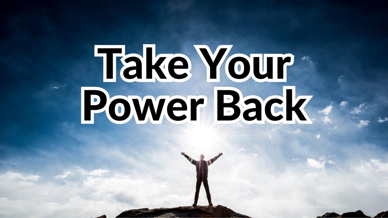 Take Your Power Back - Make Others Rich - One News Page VIDEO