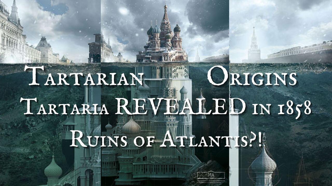 Tarataria Origins: Tartaria REVEALED in 1858 - - One News Page VIDEO