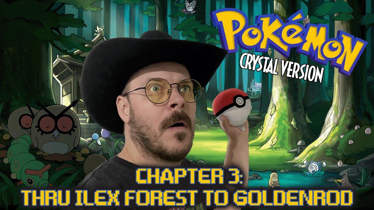 Pokemon Crystal | Chapter 3: Thru Ilex Forest to - One News Page VIDEO