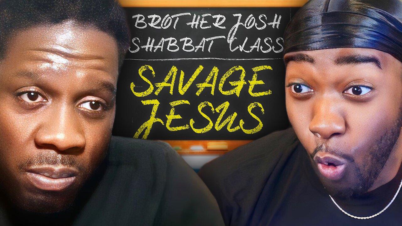 "SAVAGE JESUS" | Bro.Josh Shabbat - One News Page VIDEO
