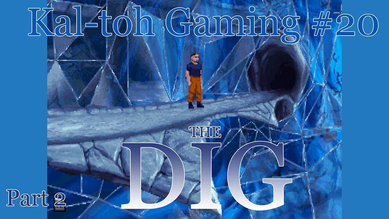 The Dig (1995), Part 2: Kal-toh Gaming #20 - One News Page VIDEO