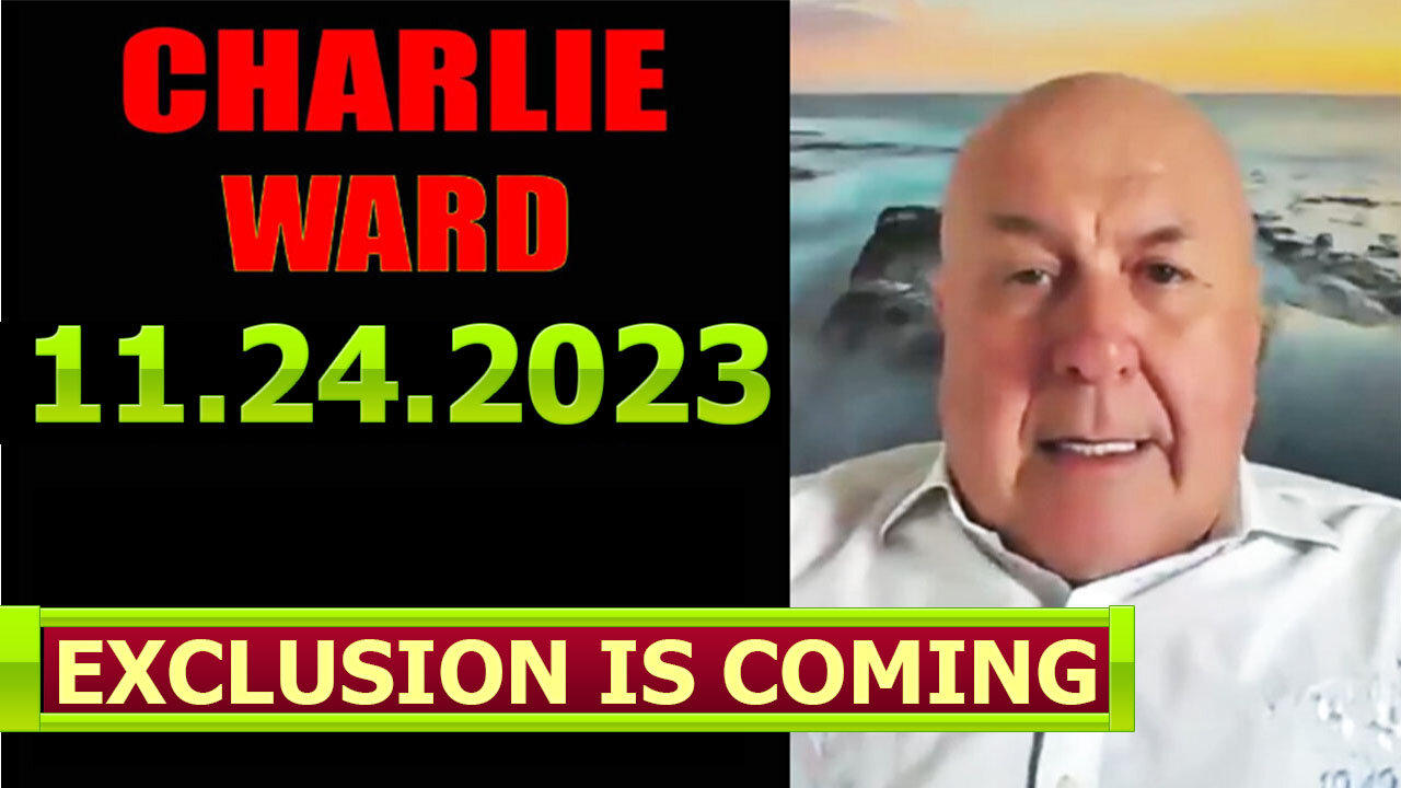 Charlie Ward BOMBSHELLS 11.24: EXCLUSION IS - One News Page VIDEO