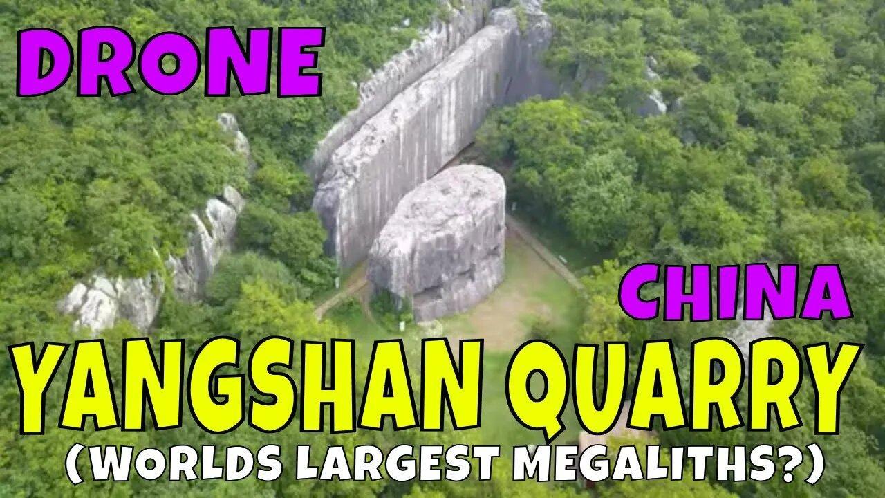 YANGSHAN QUARRY DRONE - Megaliths of China - One News Page VIDEO