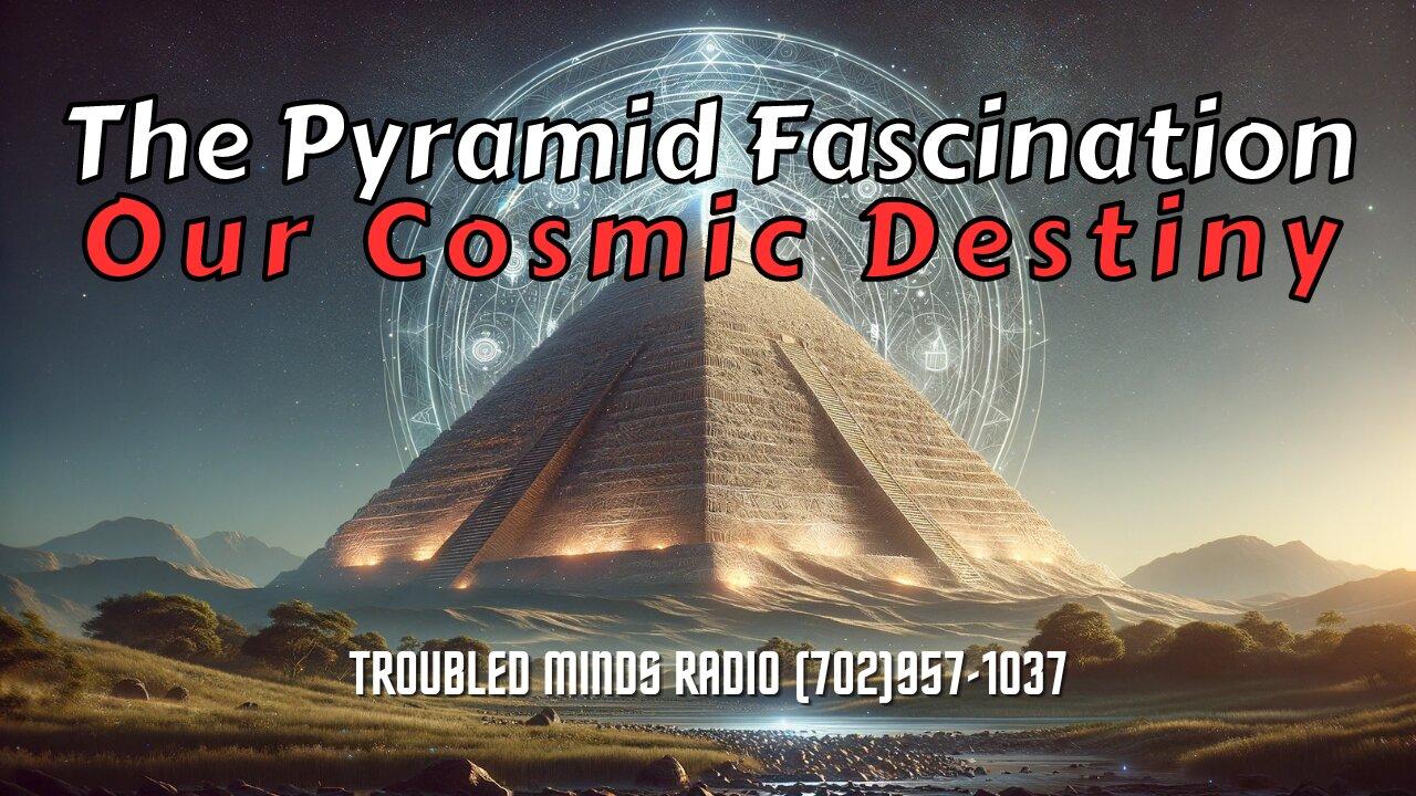 The Pyramid Fascination - Our Cosmic Destiny - One News Page VIDEO