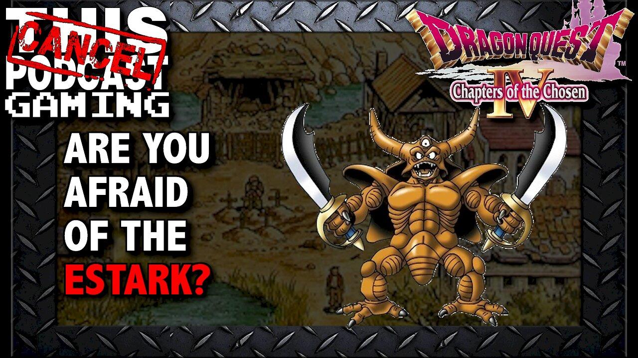 Dragon Quest IV: Are You Afraid of the Estark? - One News Page VIDEO