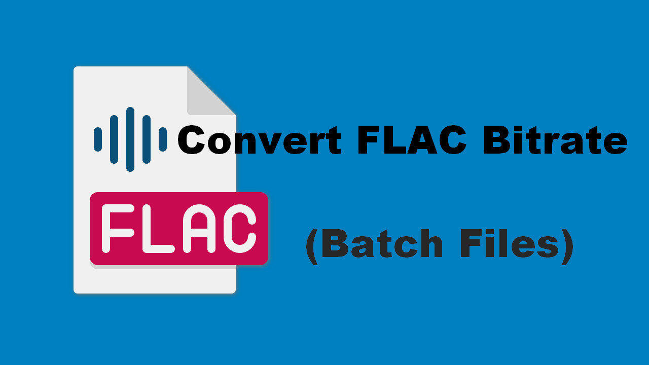 How to Change FLAC Bit Rate in Bulk? - One News Page VIDEO