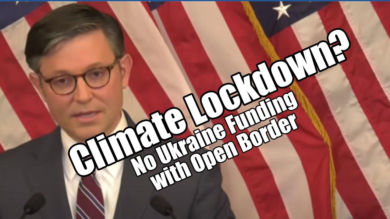 Climate Lockdown? No Ukraine Funding with Open - One News Page VIDEO