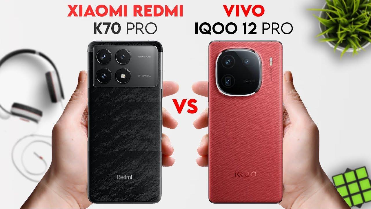 Vivo IQOO 12 Pro vs Xiaomi Redmi K70 Pro - One News Page VIDEO