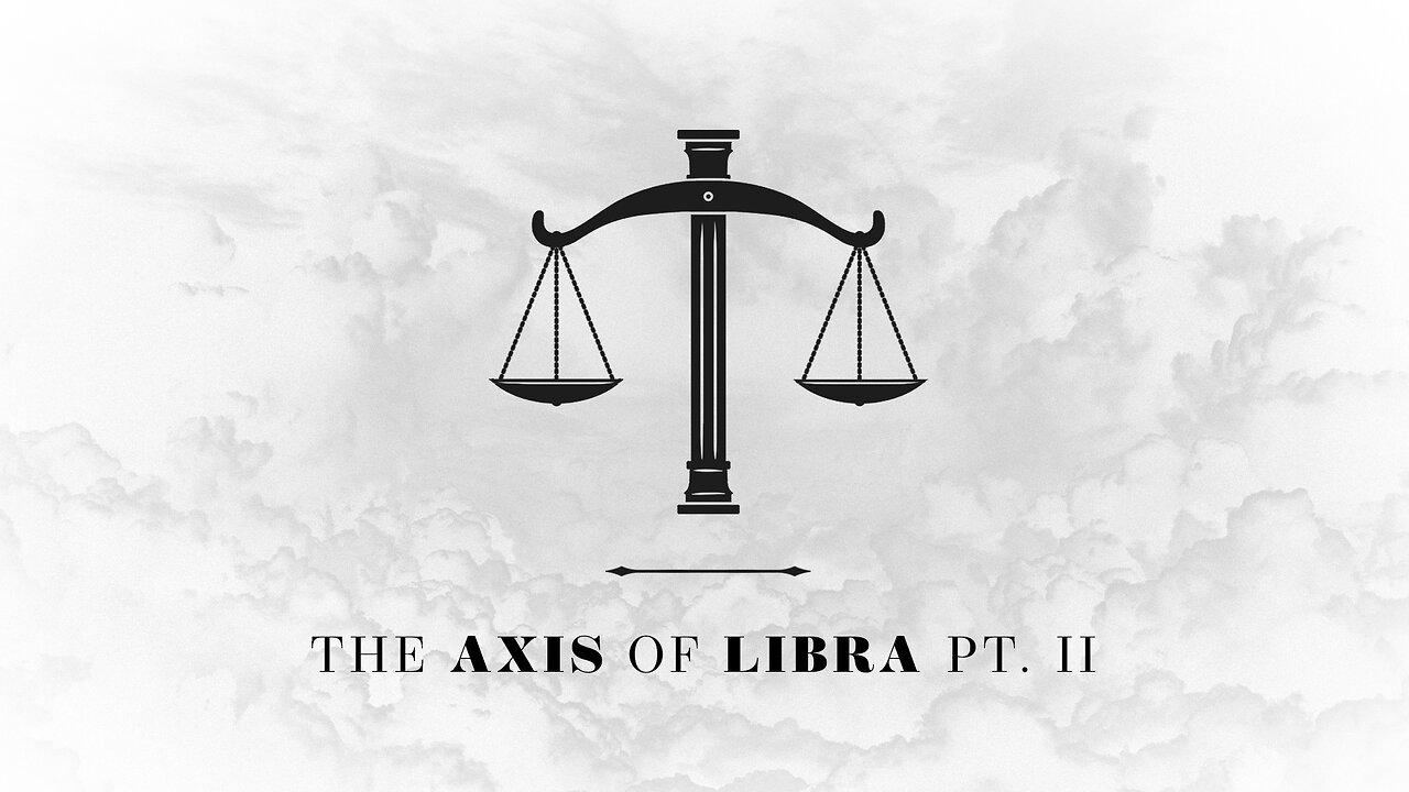 The Axis of Libra Pt. II - Live Presentation - One News Page VIDEO