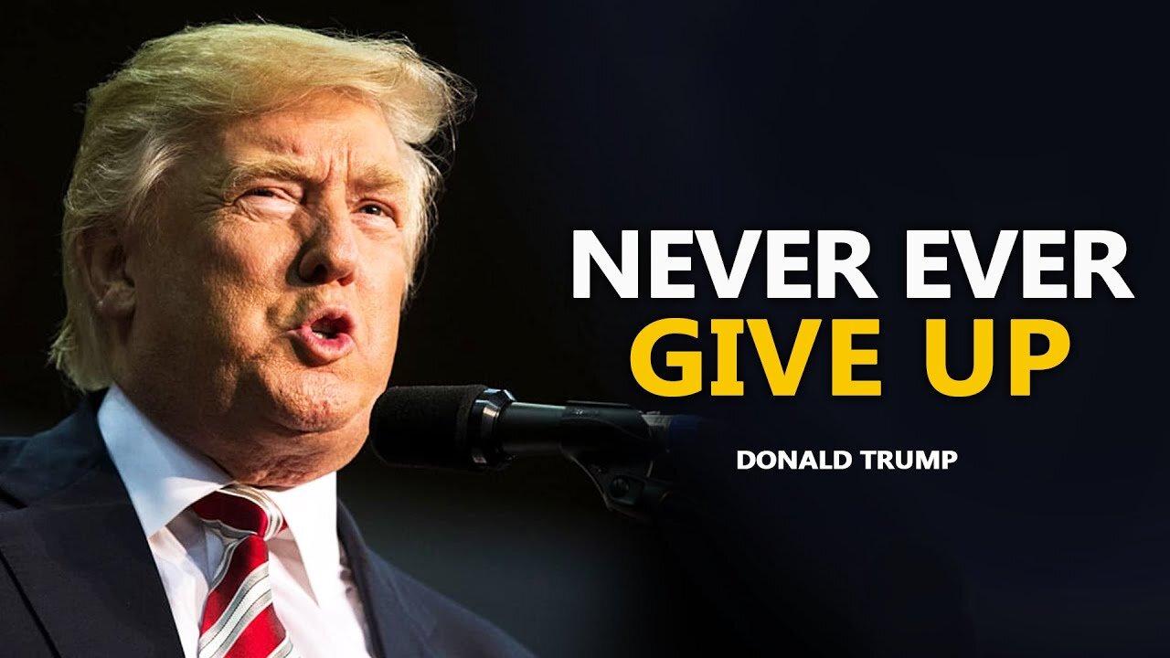 President Trump "Never Give Up!" - One News Page VIDEO