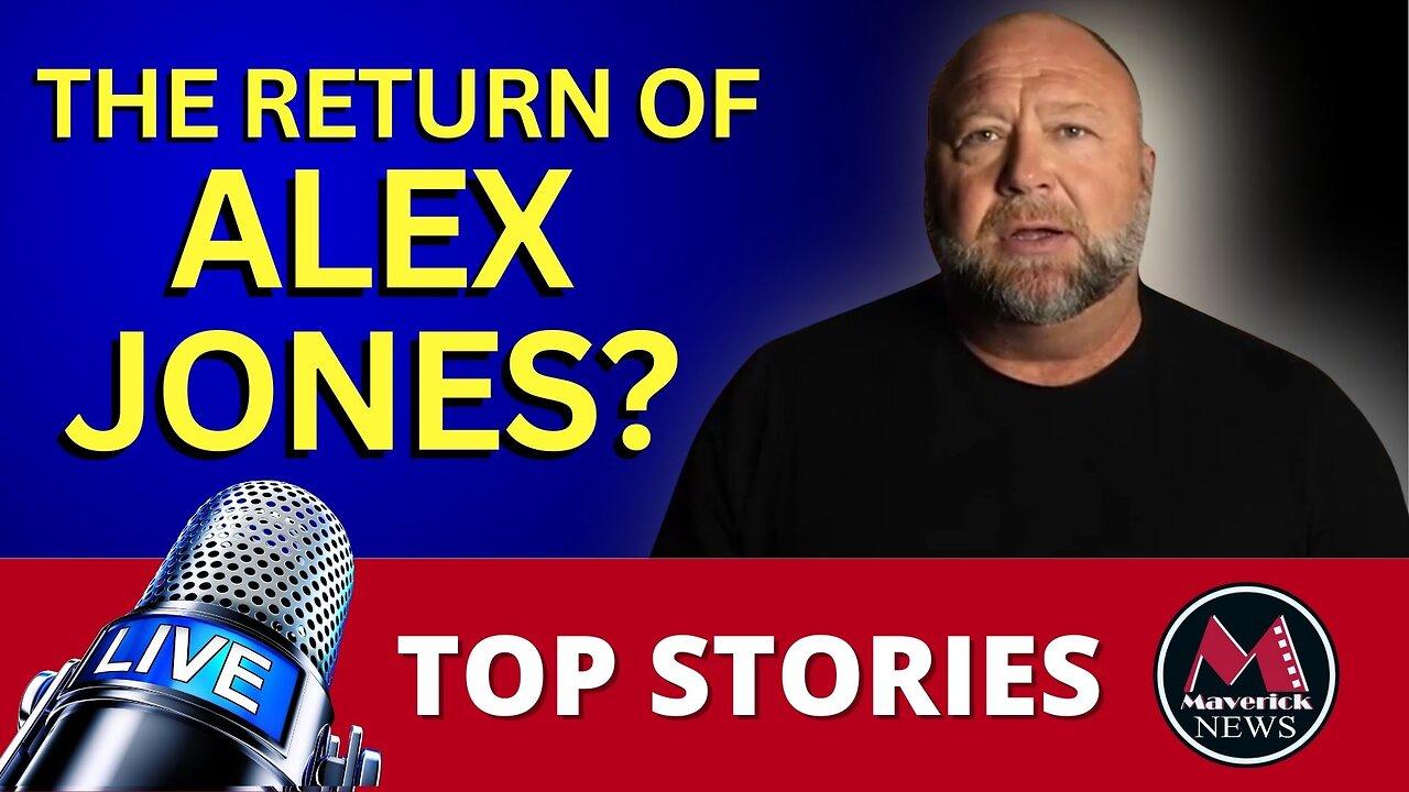 The Return Of Alex Jones? | Maverick News Live - One News Page VIDEO