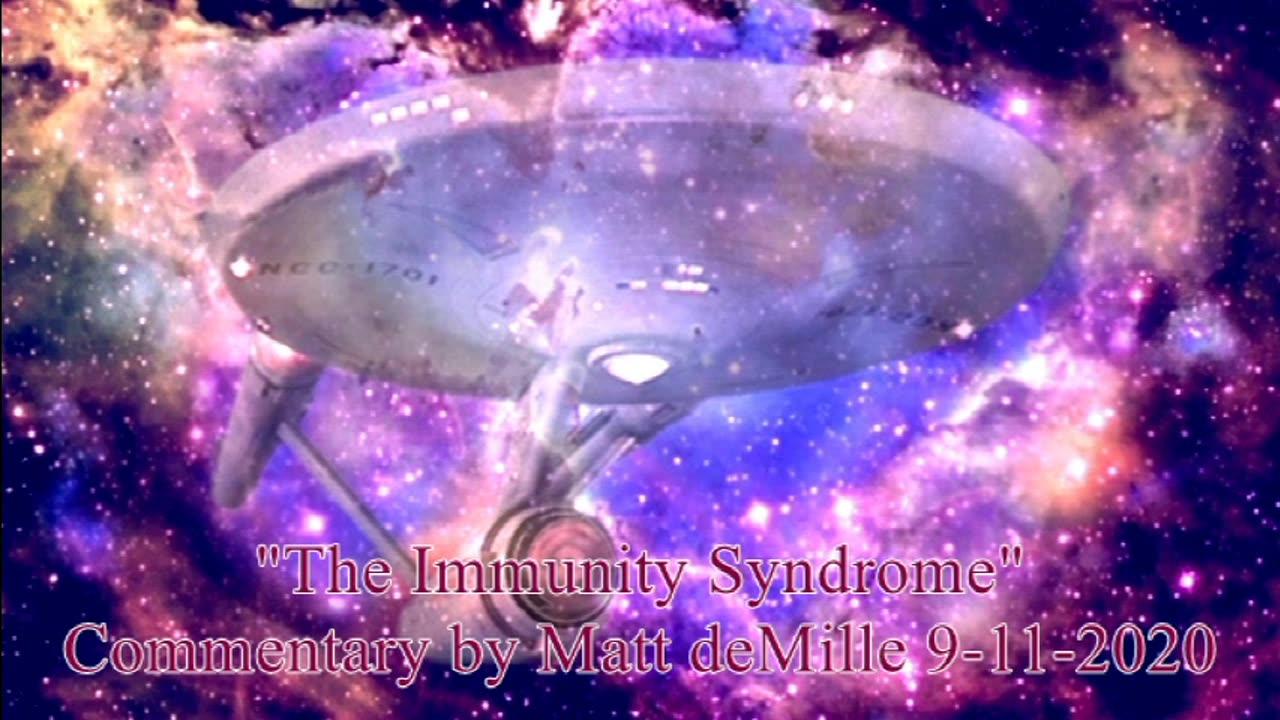 Matt deMille Star Trek Commentary: The Immunity - One News Page VIDEO