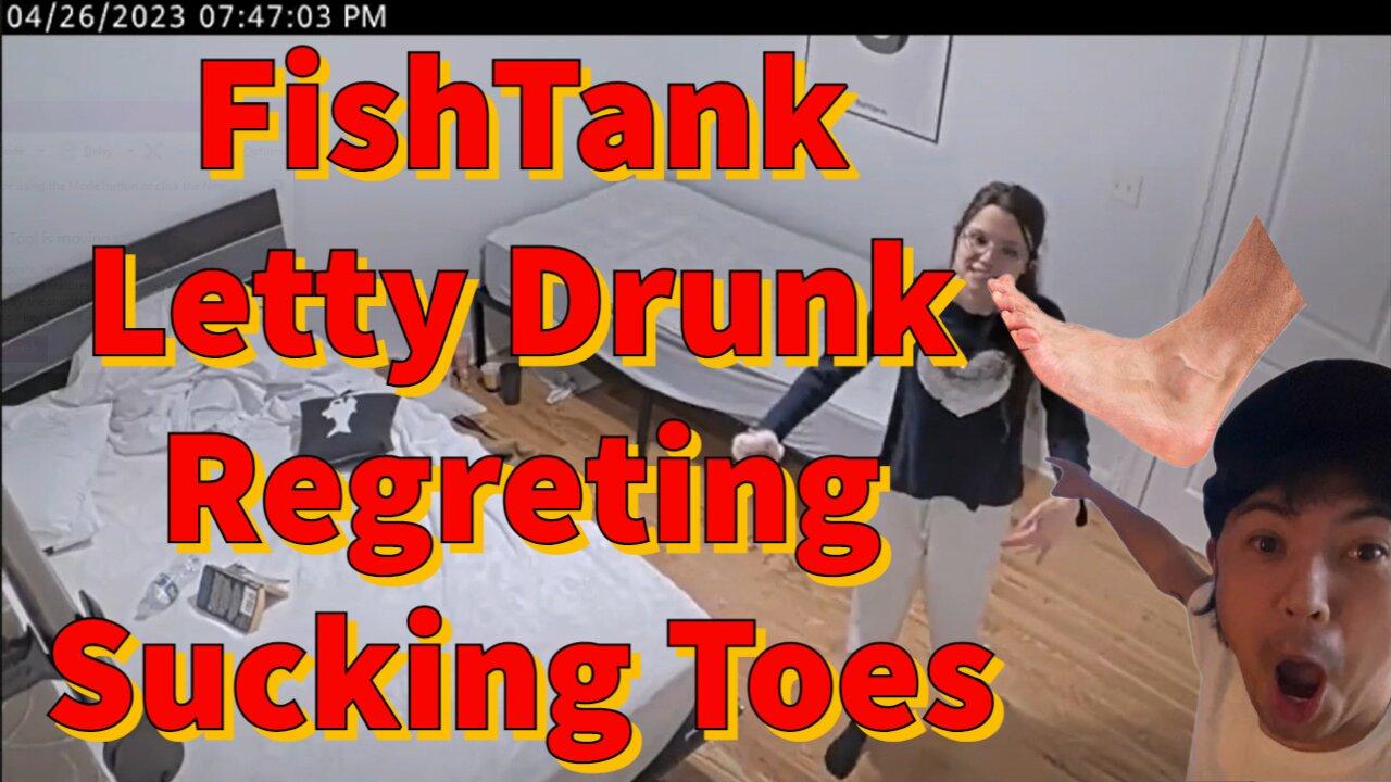 FishTank Live Letty Drunk Regreting Sucking Toes - One News Page VIDEO