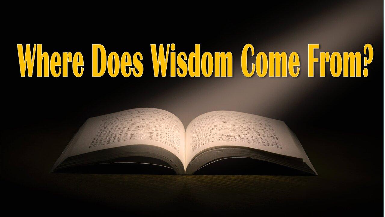 WHERE DOES WISDOM COME FROM? - John 3:16 C.M. - One News Page VIDEO
