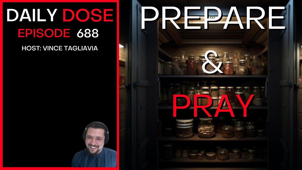 Prepare & Pray | Ep. 688 - Daily Dose - One News Page VIDEO