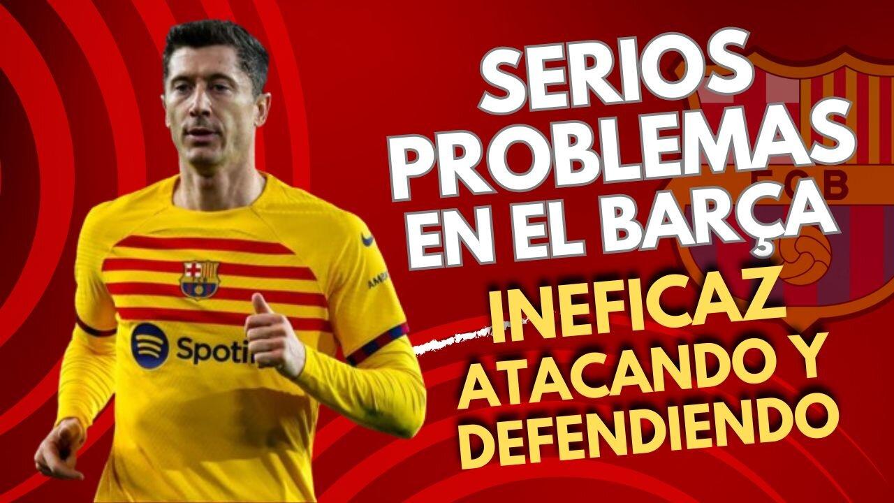 El BARÇA en SERIOS PROBLEMAS: el ataque no es - One News Page VIDEO