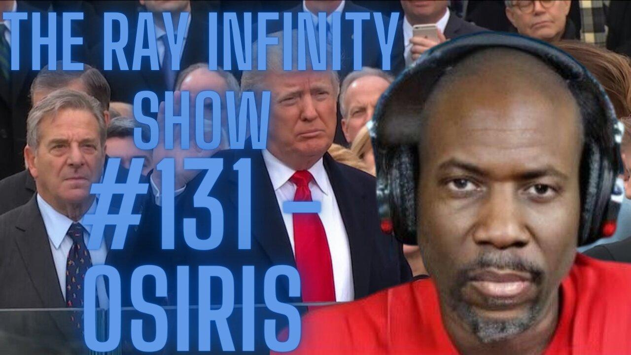 The Ray Infinity Show #131 - Osiris - One News Page VIDEO