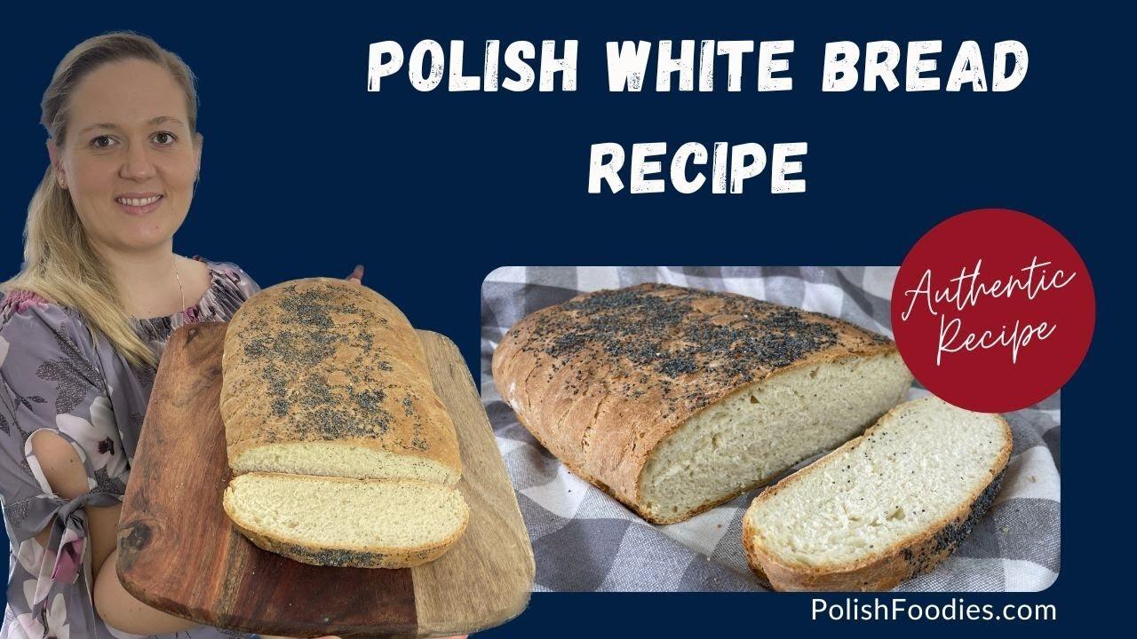 Simple Polish White Bread Recipe - Chleb Pszenny - One News Page VIDEO