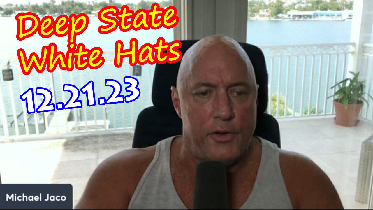 Michael Jaco Dec 21 & White Hat - Deep State - One News Page VIDEO