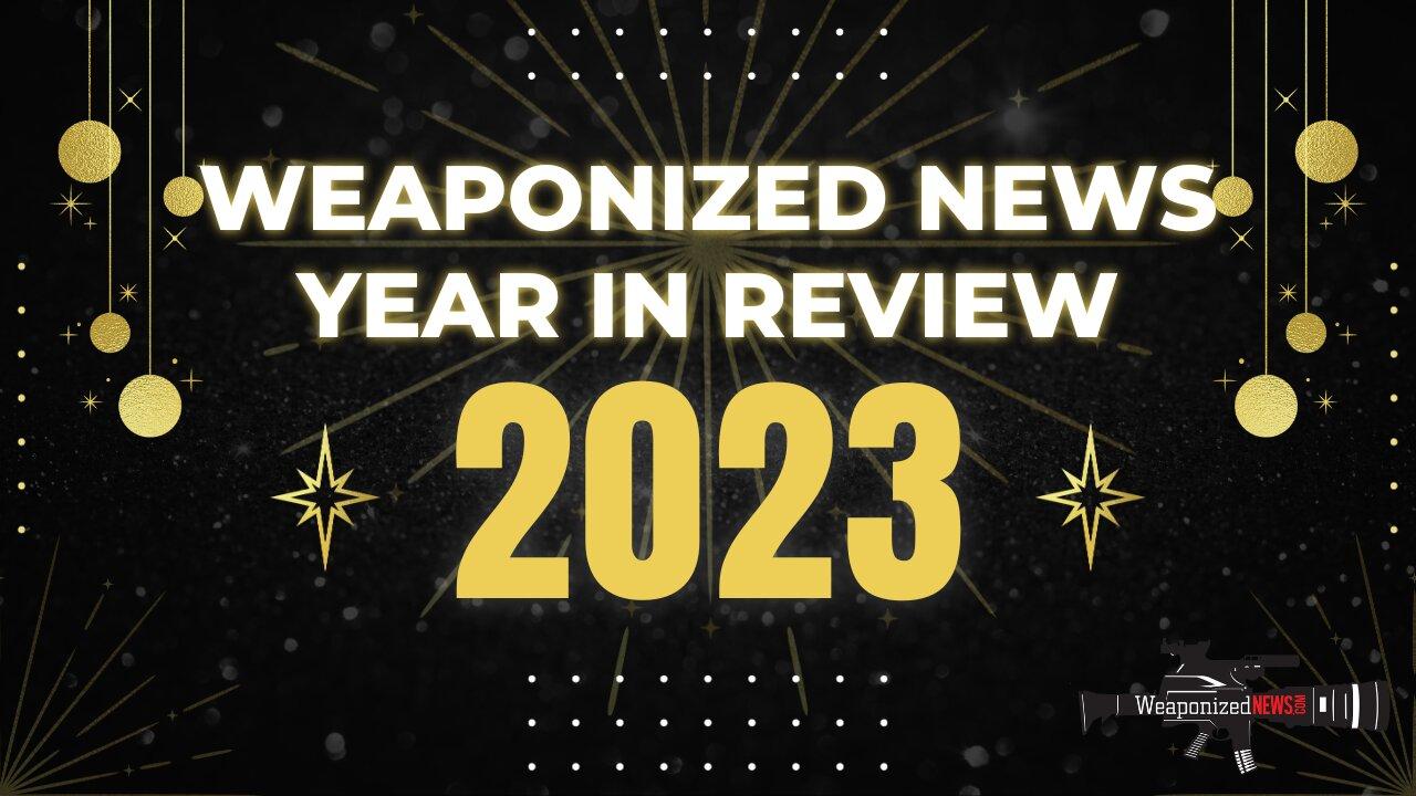Weaponized News 2023 Year in Review - One News Page VIDEO