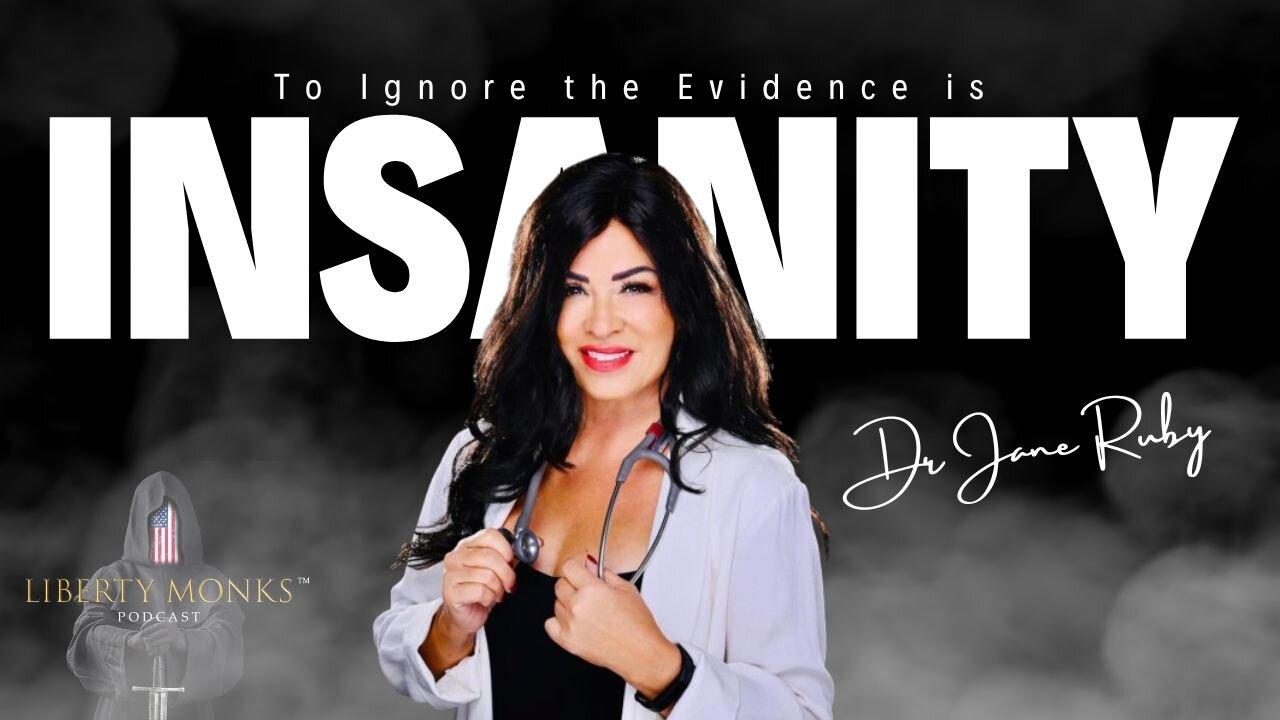 Dr Jane Ruby: To Ignore the Evidence is Insanity - One News Page VIDEO
