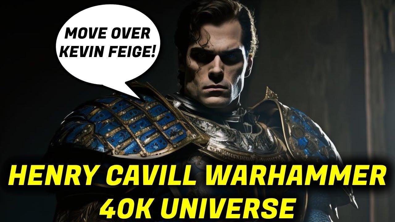 Henry Cavill Warhammer 40k Cinematic Universe - One News Page VIDEO