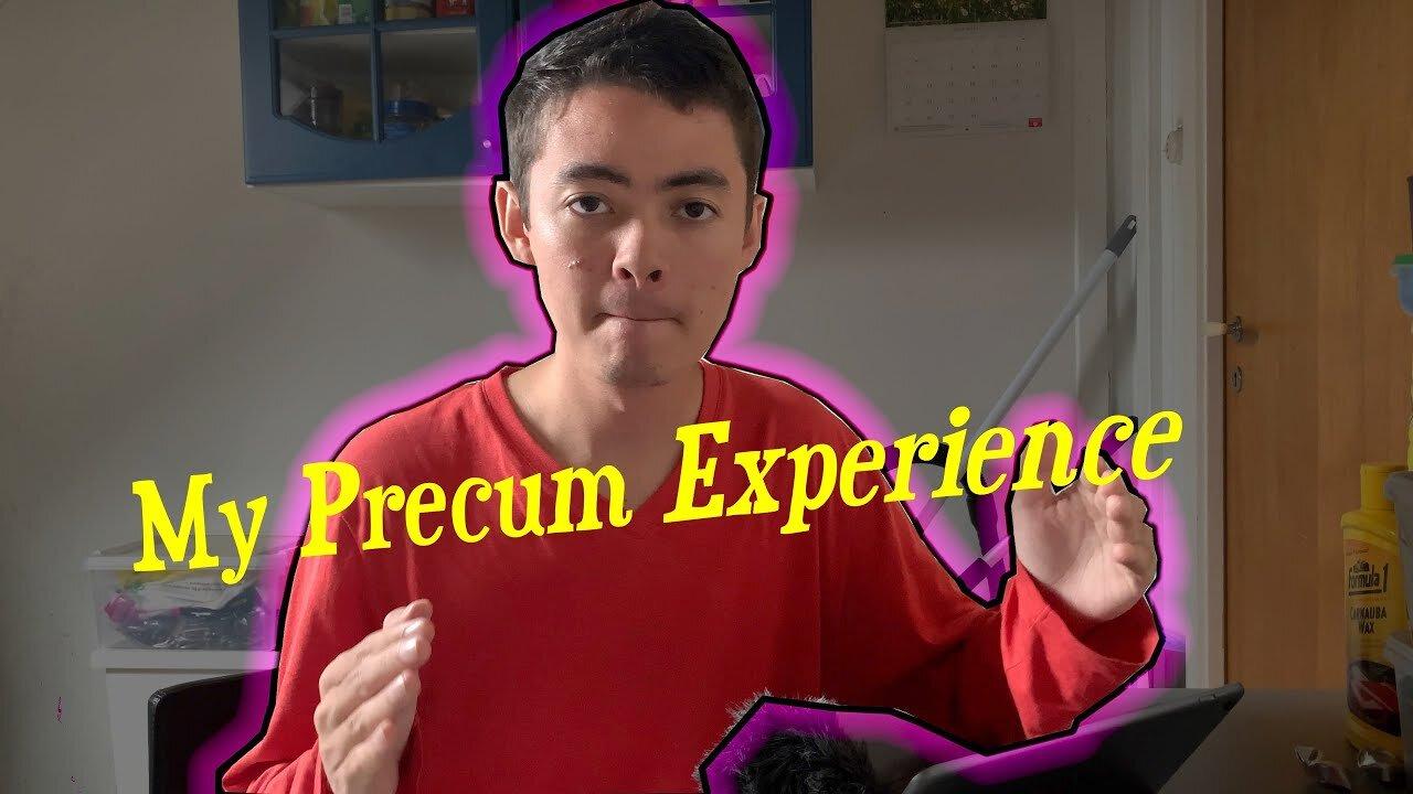 My Precum Experience - One News Page VIDEO