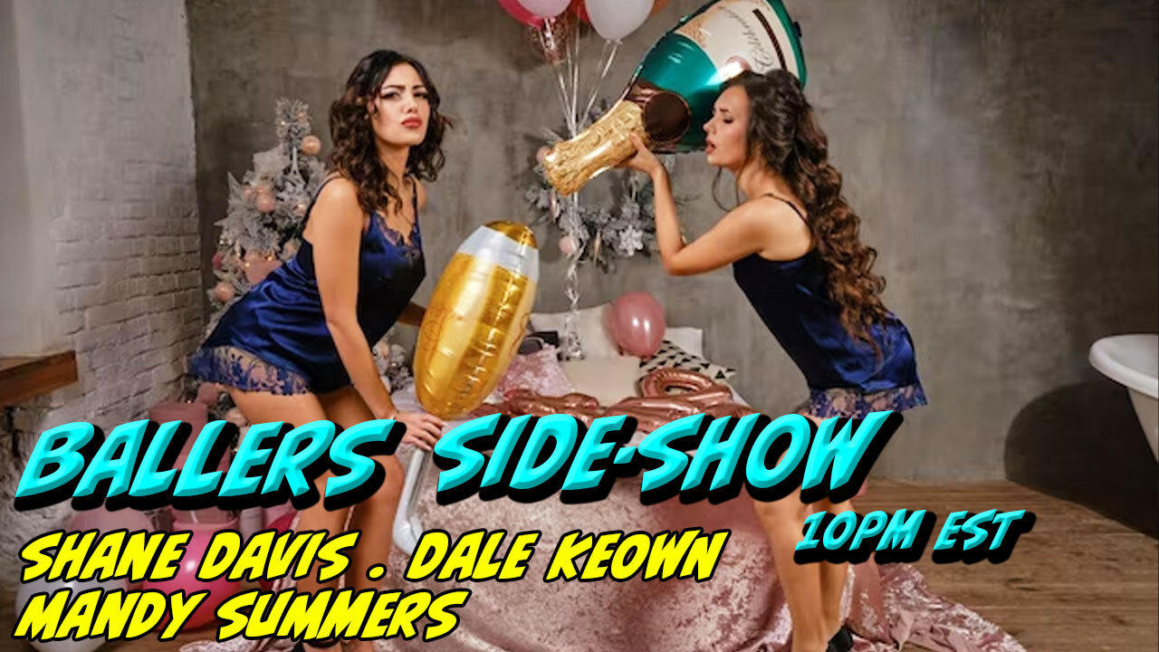 The Ballers Side-Show #109 Happy 2024 Edition! - One News Page VIDEO