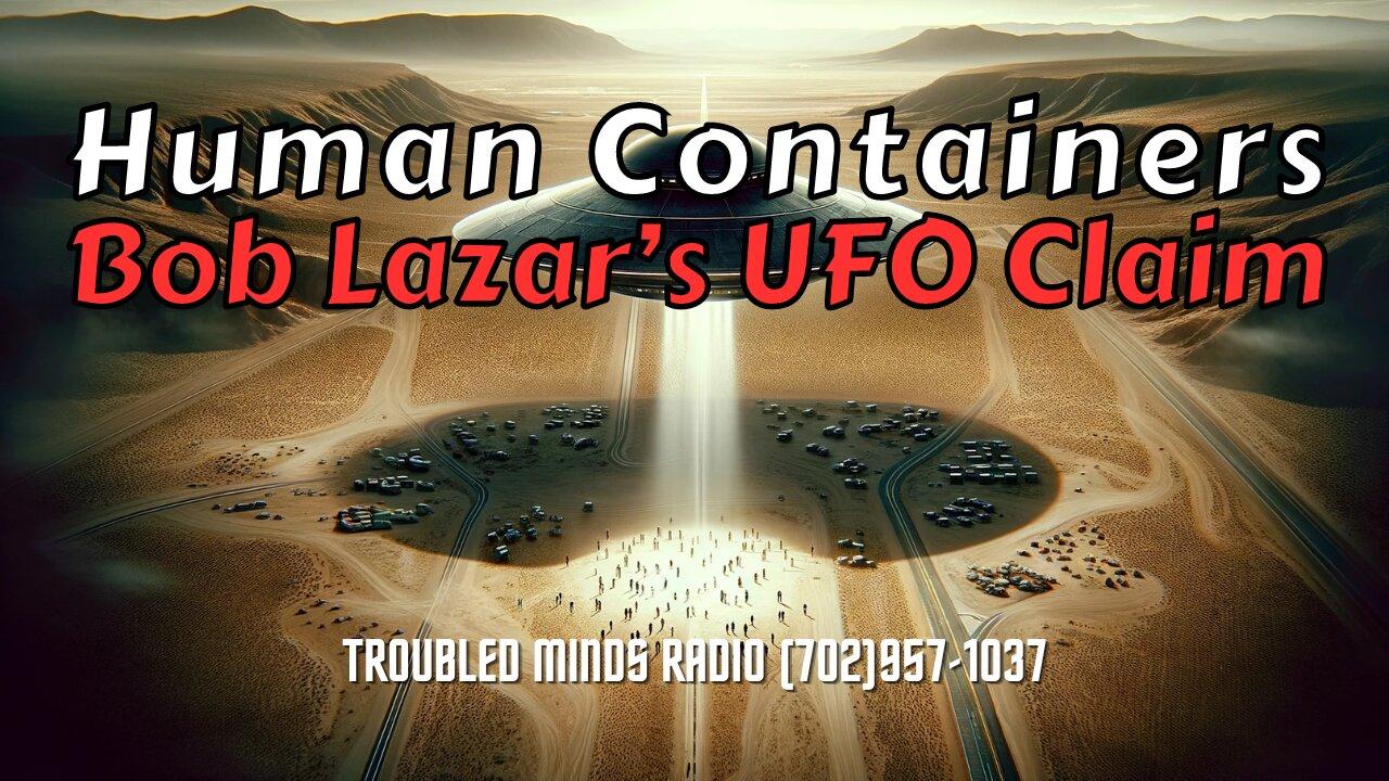 Humans as Containers - Bob Lazar's Shocking - One News Page VIDEO