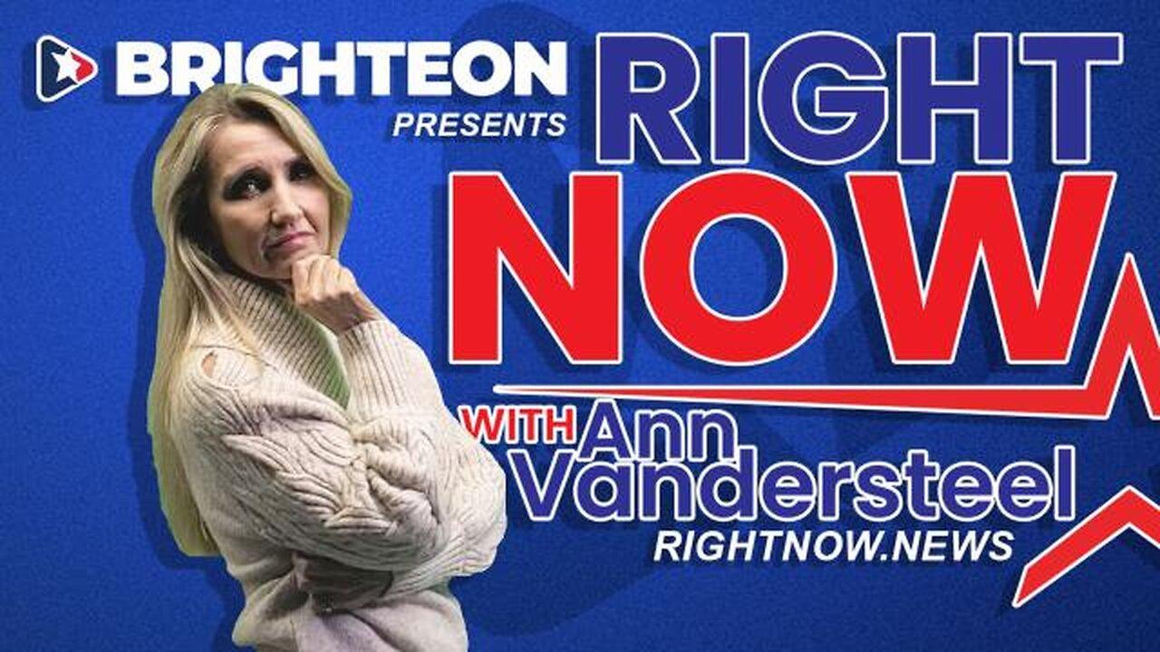LIVE @ 9pm ET: Right Now with Ann Vandersteel - One News Page VIDEO