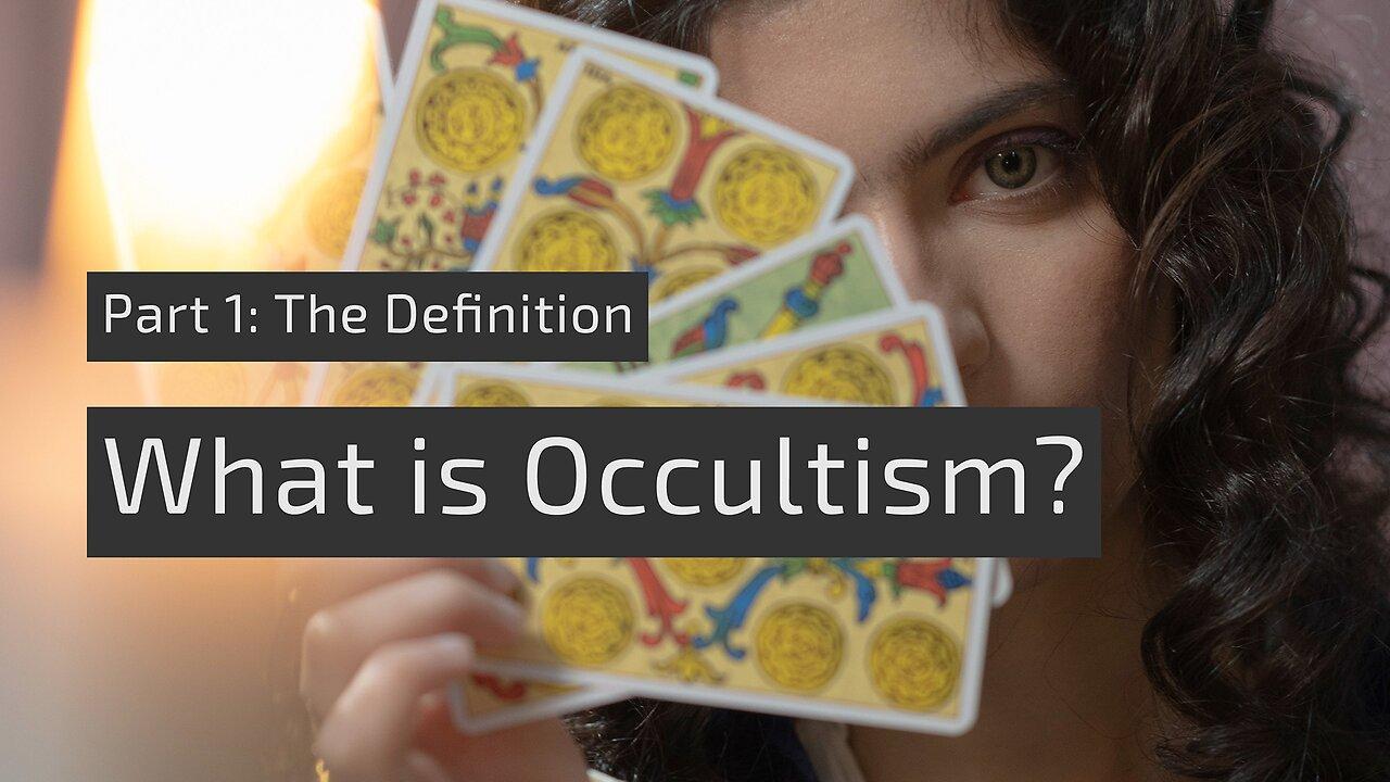 What Is Occultism? Part 1: The Definition - One News Page VIDEO