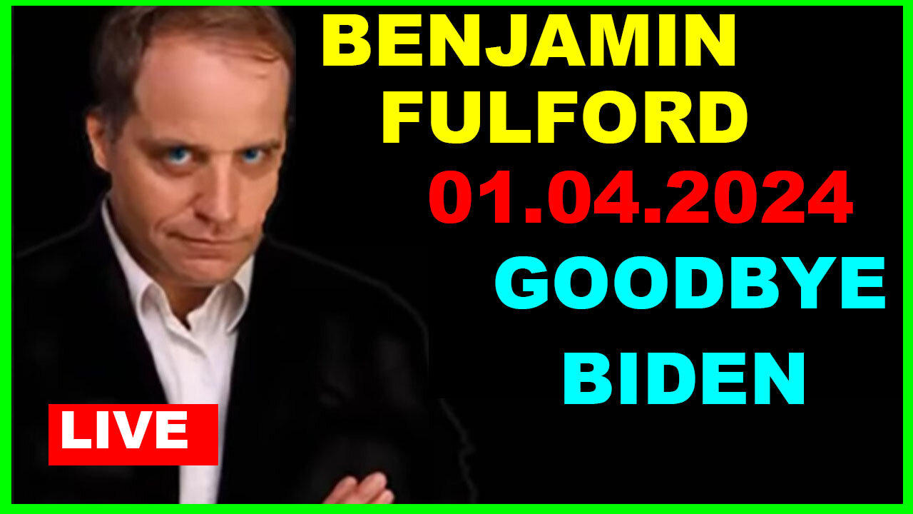 BENJAMIN FULFORD BOMBSHELL 01.04.2024: BIDEN - One News Page VIDEO