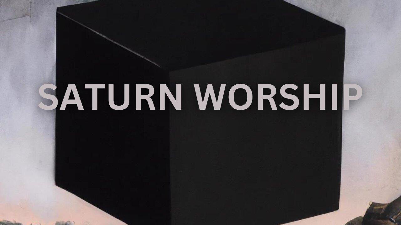 SATURN WORSHIP: ALSO KNOWN AS THE BLACK CUBE OR - One News Page VIDEO
