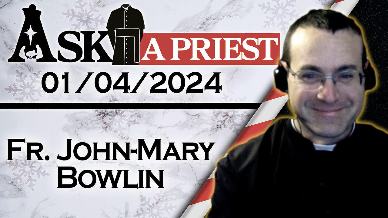 Ask A Priest Live with Fr. John-Mary Bowlin - - One News Page VIDEO