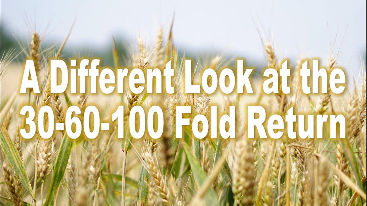 A Different Look at the 30-60-100 Fold Return - - One News Page VIDEO