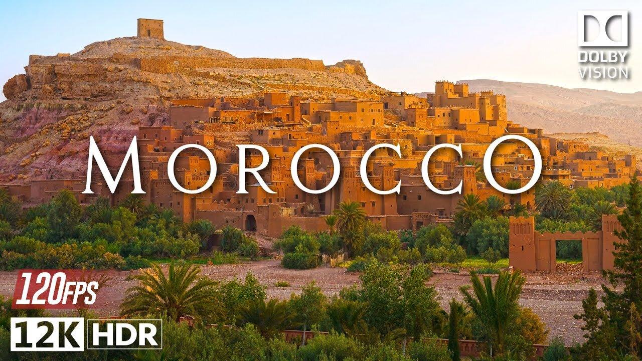 Morocco 12K HDR 120 FPS Dolby Vision(4K_40FPS) - One News Page VIDEO